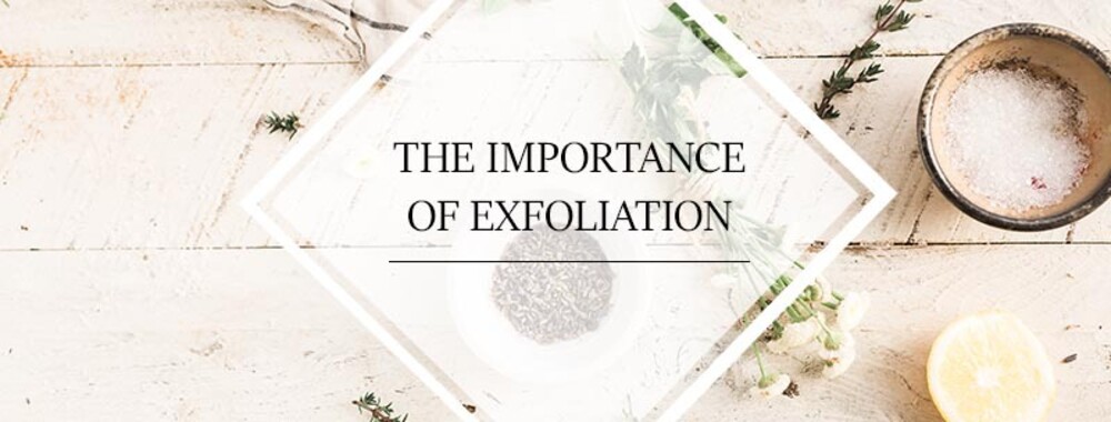 The Importance of Exfoliation